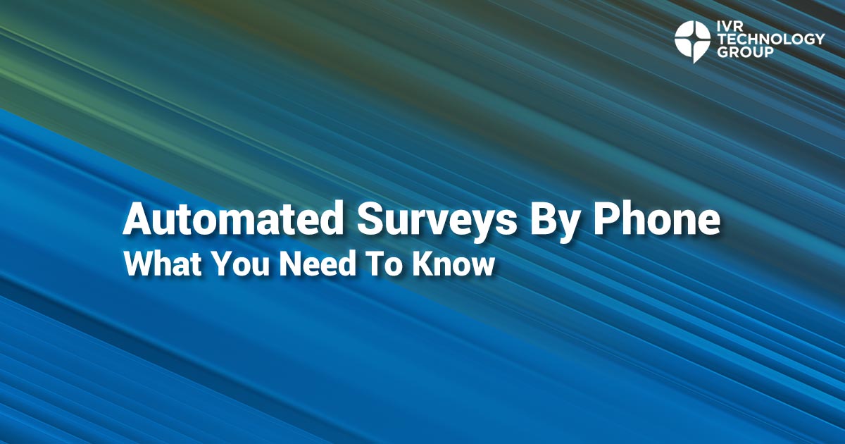 Automated Surveys By Phone: What You Need To Know