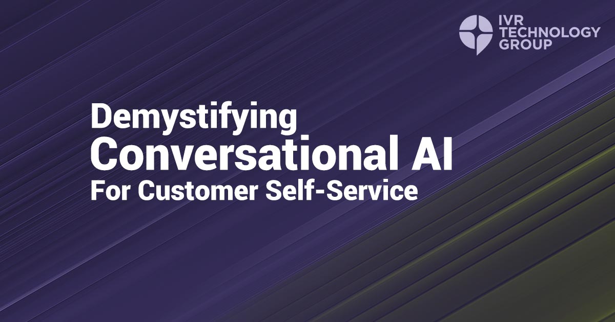 Demystifying Conversational AI For Customer Self-Service Demystifying Conversational AI For Customer Self-Service